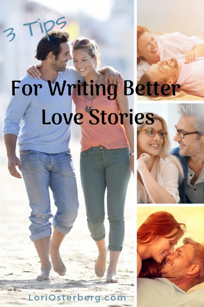 3 Tips For Writing Better Love Stories - Author Lori Osterberg