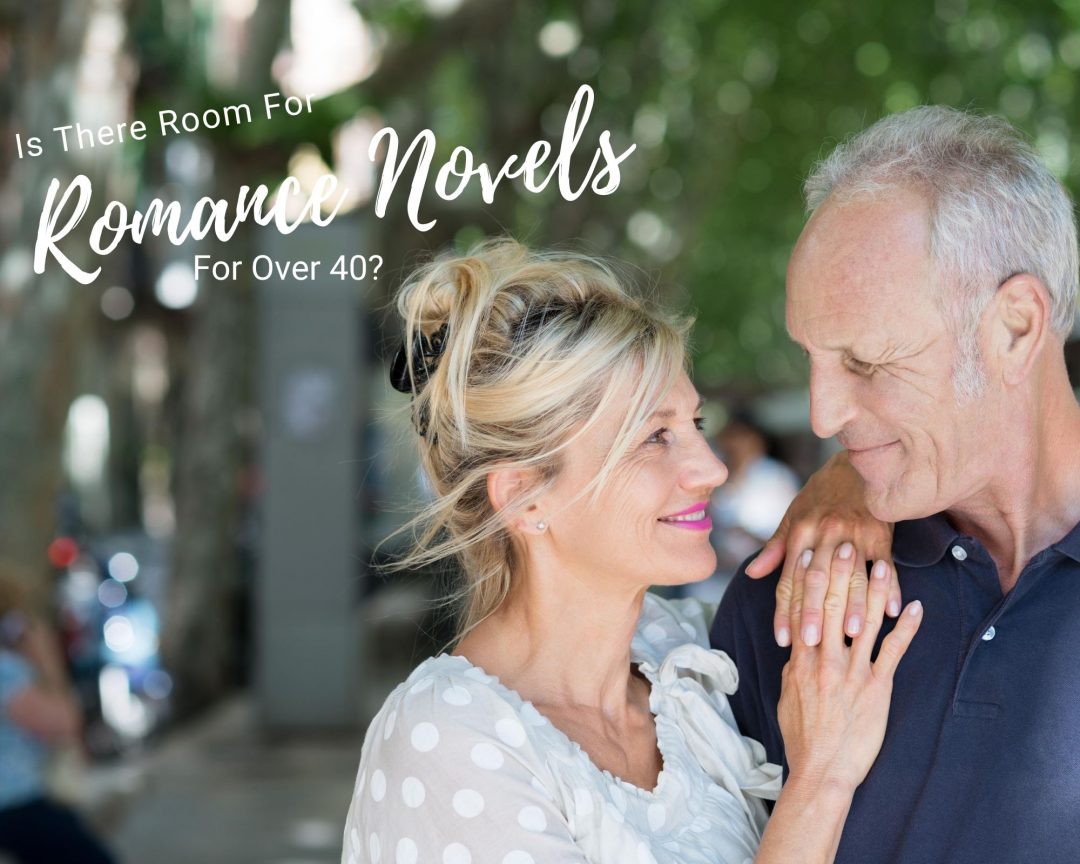 Is There Room For Romance Novels For Over 40? - Author Lori Osterberg